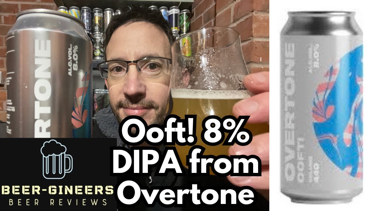 Ooft! 8% DIPA from Overtone -Beer Review - YouTube