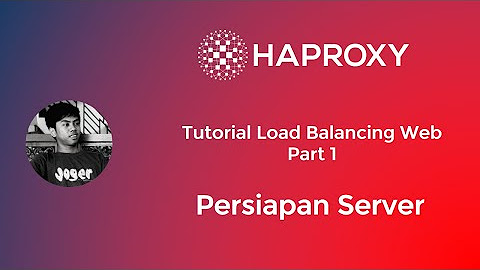 Tutorial Load Balancing HAProxy - YouTube