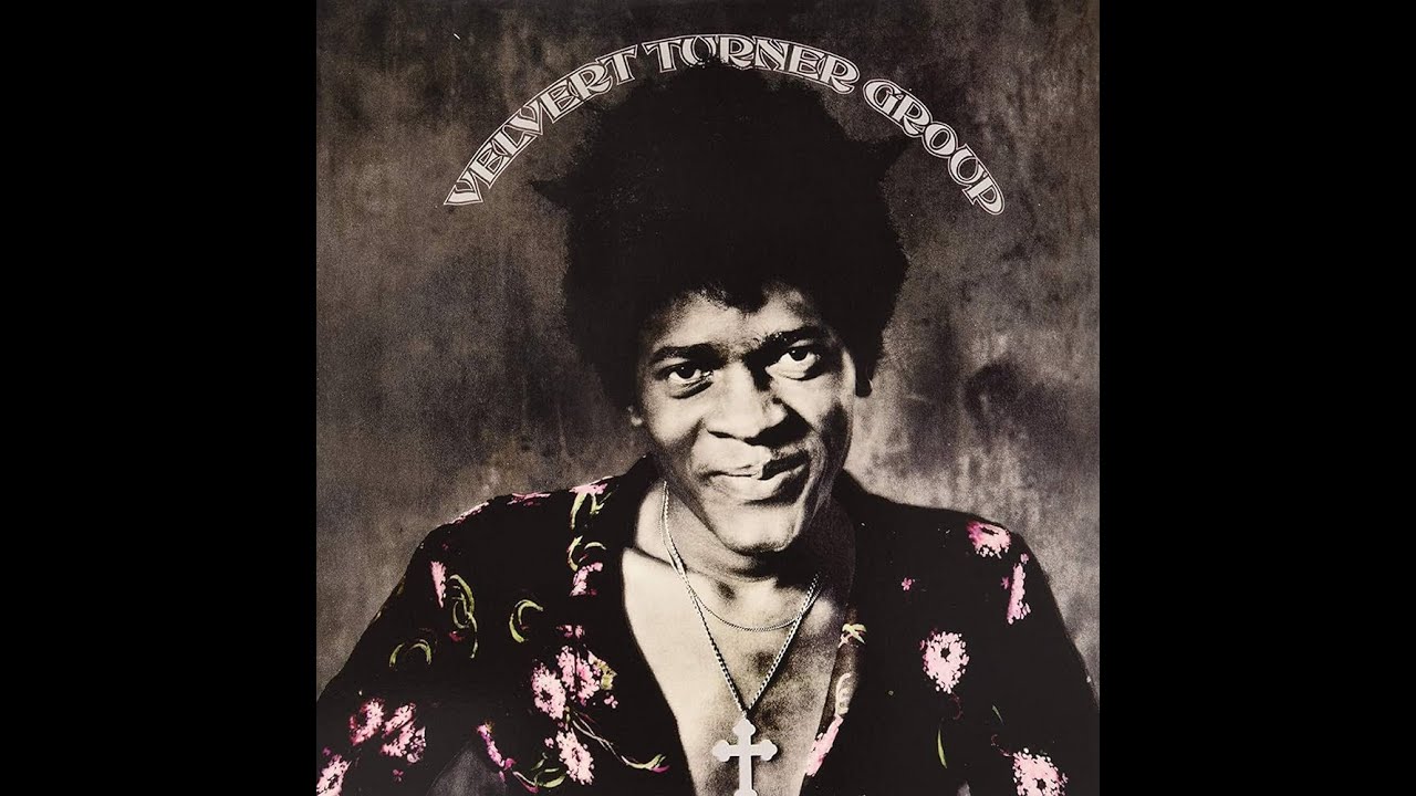 Velvert Turner Group - (Same) (1972 USA Soul, Funk, Psychedelic Rock ...