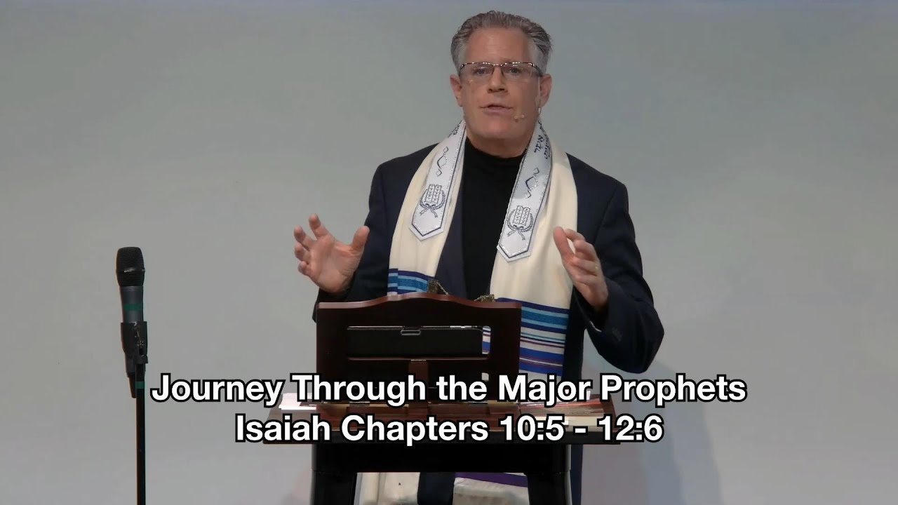 Journey Through the Major Prophets - Isaiah Chapters 10:5 - 12:6 - YouTube