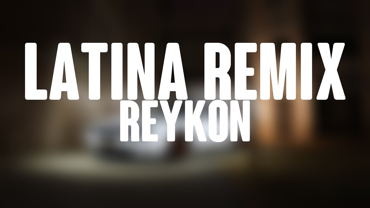 Latina Remix - Reykon (Lyrics Video) 🌹 - YouTube