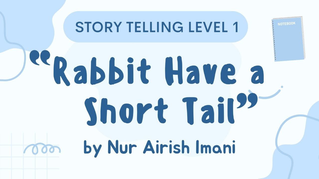 Story Telling Level 1 : Rabbit Have a Short Tail - YouTube