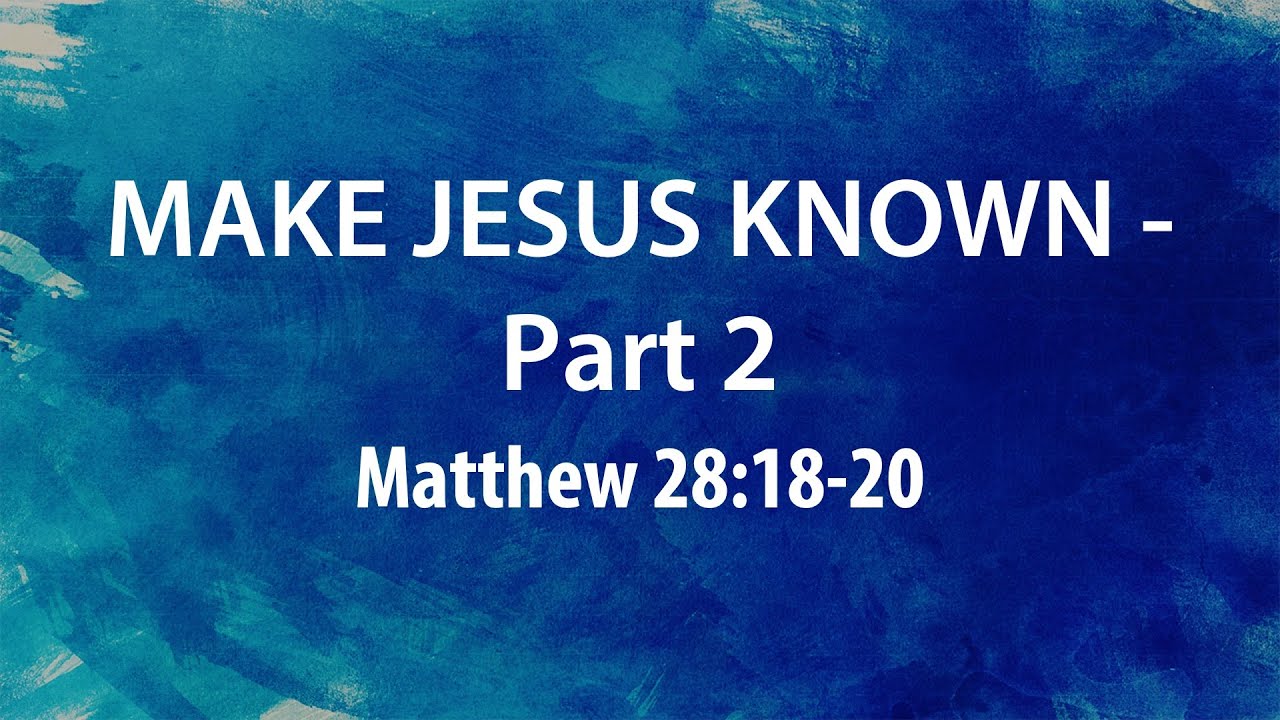 "Make Jesus Known - Part 2" | Dr. Derek Westmoreland - YouTube