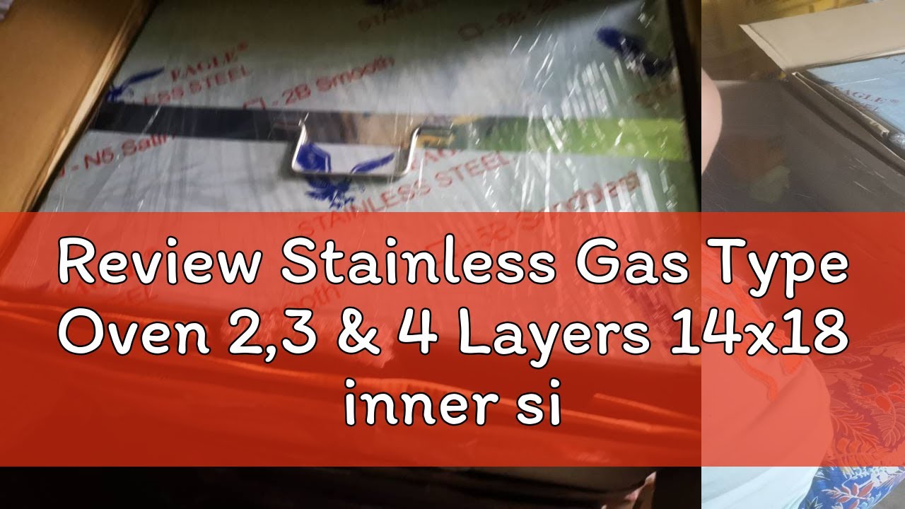 Review Stainless Gas Type Oven 2,3 & 4 Layers 14x18 inner size - YouTube