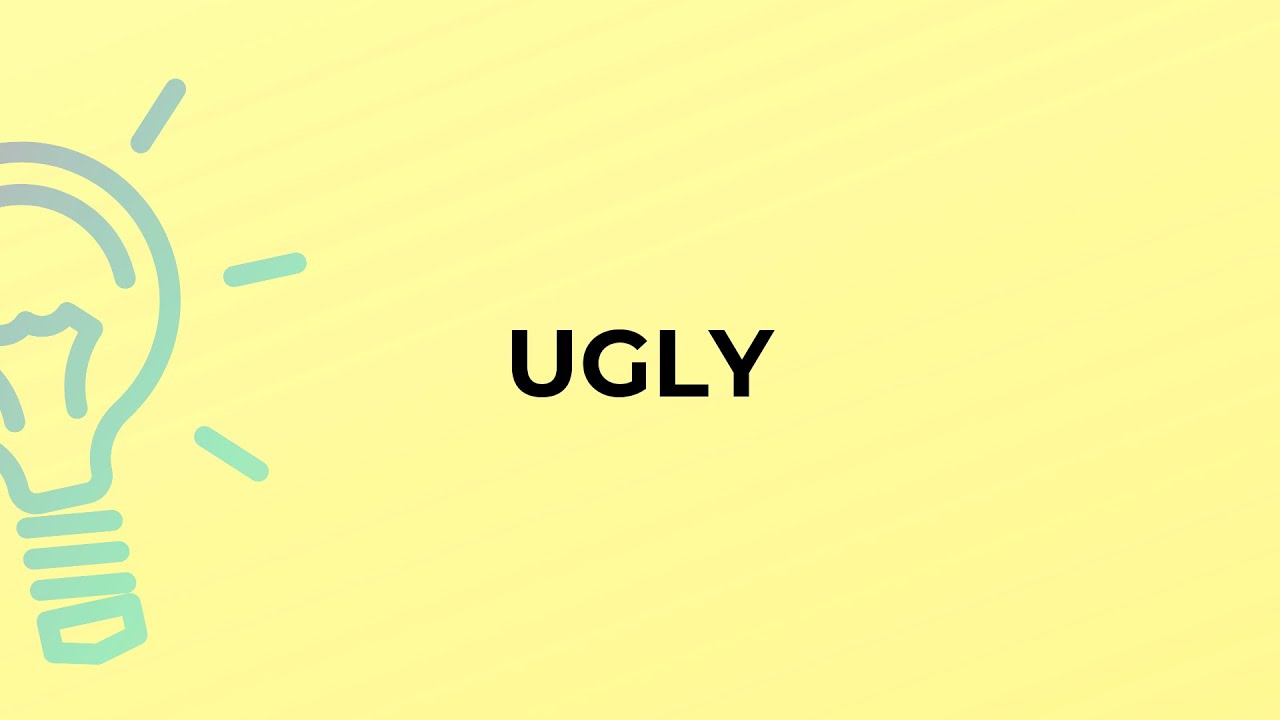 What is the meaning of the word UGLY? - YouTube