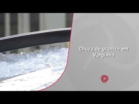 Chuva de granizo em Varginha