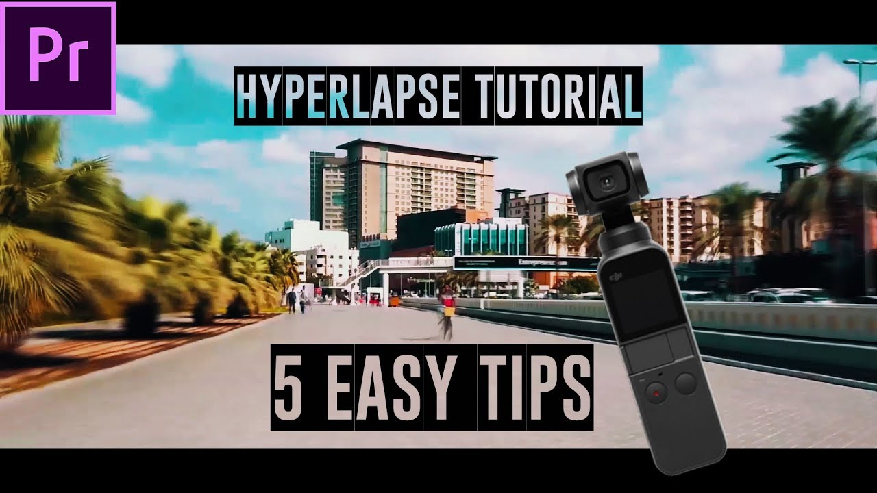 DJI OSMO POCKET CINEMATIC HYPERLAPSE TUTORIAL | 5 STEPS TO SHOOT AND EDIT PREMIER PRO - YouTube
