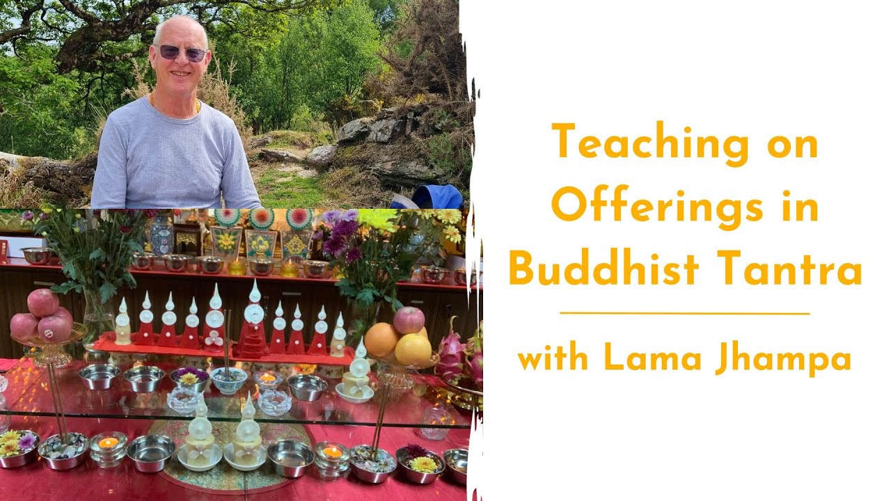 Teaching on Offerings with Lama Jhampa | Outer, Inner, Secret, Suchness ...