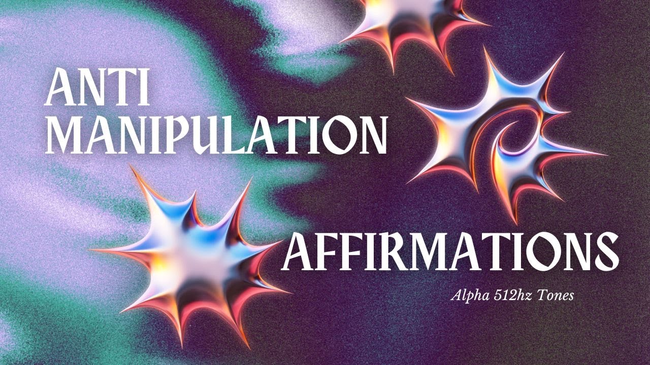 Anti-Manipulation Affirmations | Alpha Waves | Take Control & Protect ...