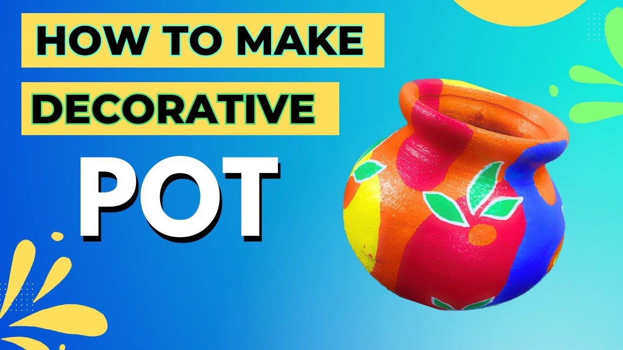 How To Make Decorative Pot | Easy Pot Painting Ideas | Matka Pot ...