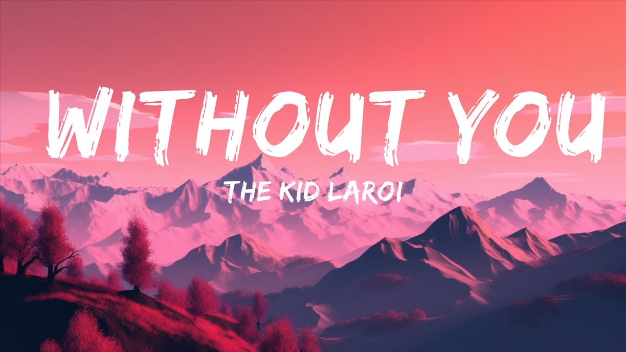 The Kid LAROI - WITHOUT YOU (Lyrics) | 30 Min Lyrics - YouTube