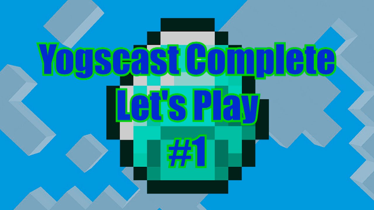 Introduction - Yogscast Complete Let's Play - Part #1 - YouTube