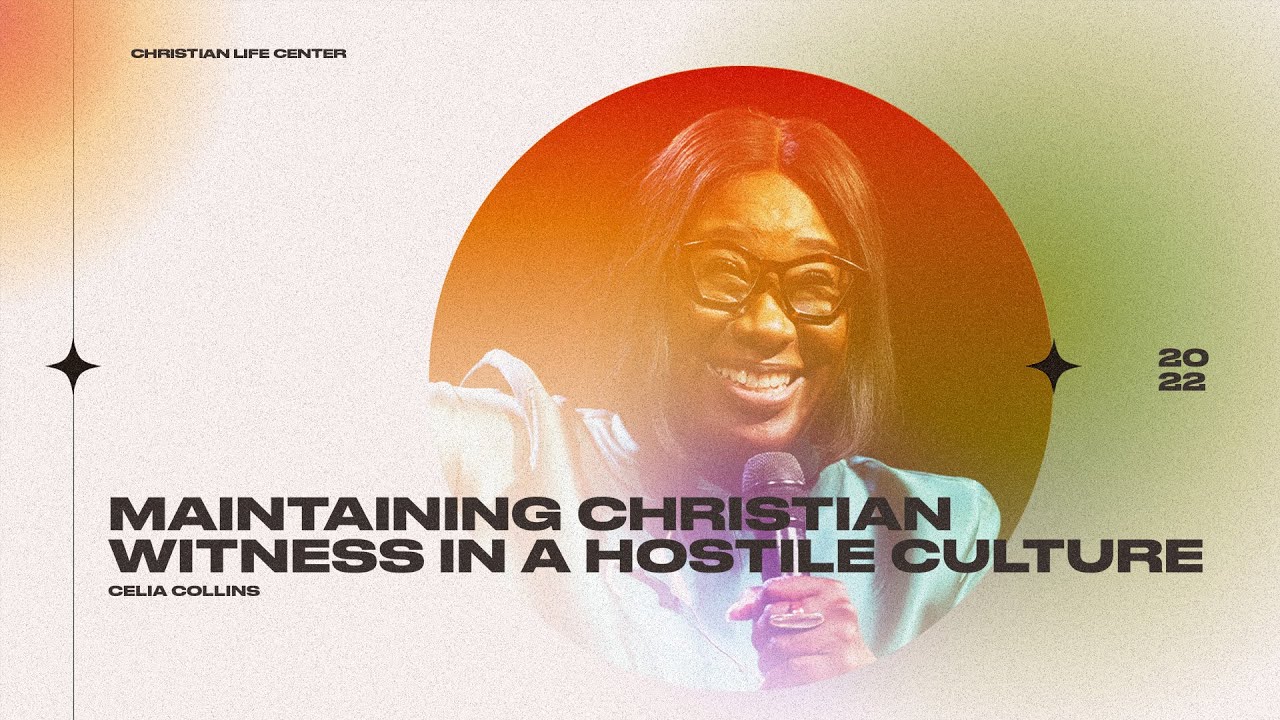 Maintaining Christian Witness In A Hostile Culture | Celia Collins ...