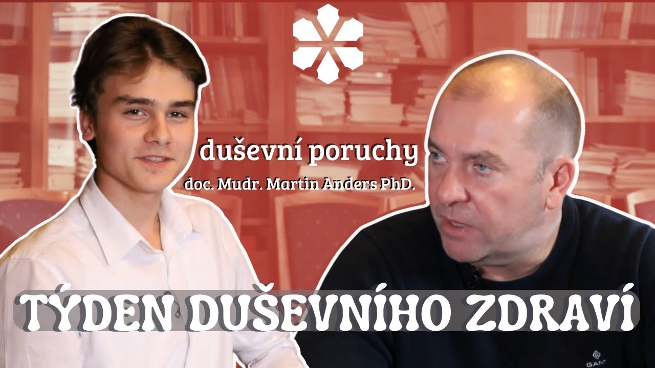 TÝDEN DUŠEVNÍHO ZDRAVÍ | Duševní poruchy - doc. MUDr. Martin Anders, Ph ...