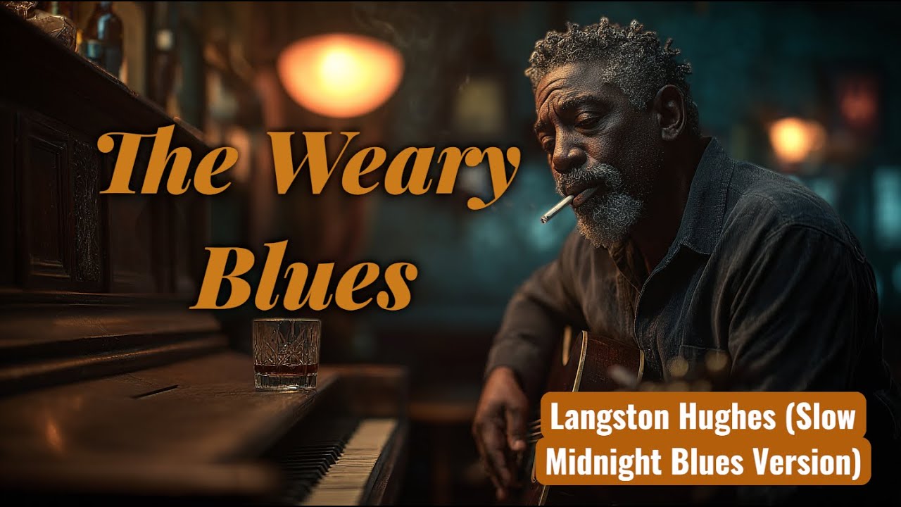 The Weary Blues — Langston Hughes (Slow Midnight Blues Version ...