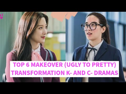 TOP 6 UGLY TO PRETTY MAKEOVER KOREAN AMD CHINESE DRAMAS - YouTube