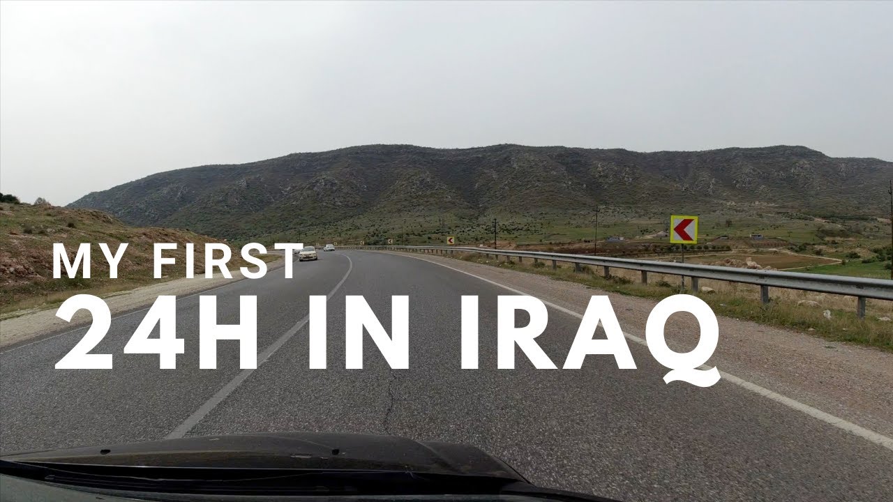 First 24 Hours driving in Iraq from Turkey - YouTube