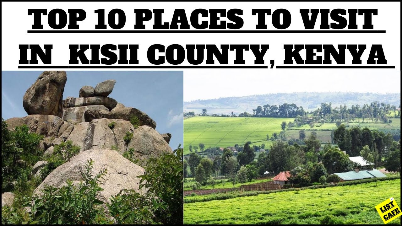 TOP 10 PLACES to VISIT in KISII COUNTY - YouTube