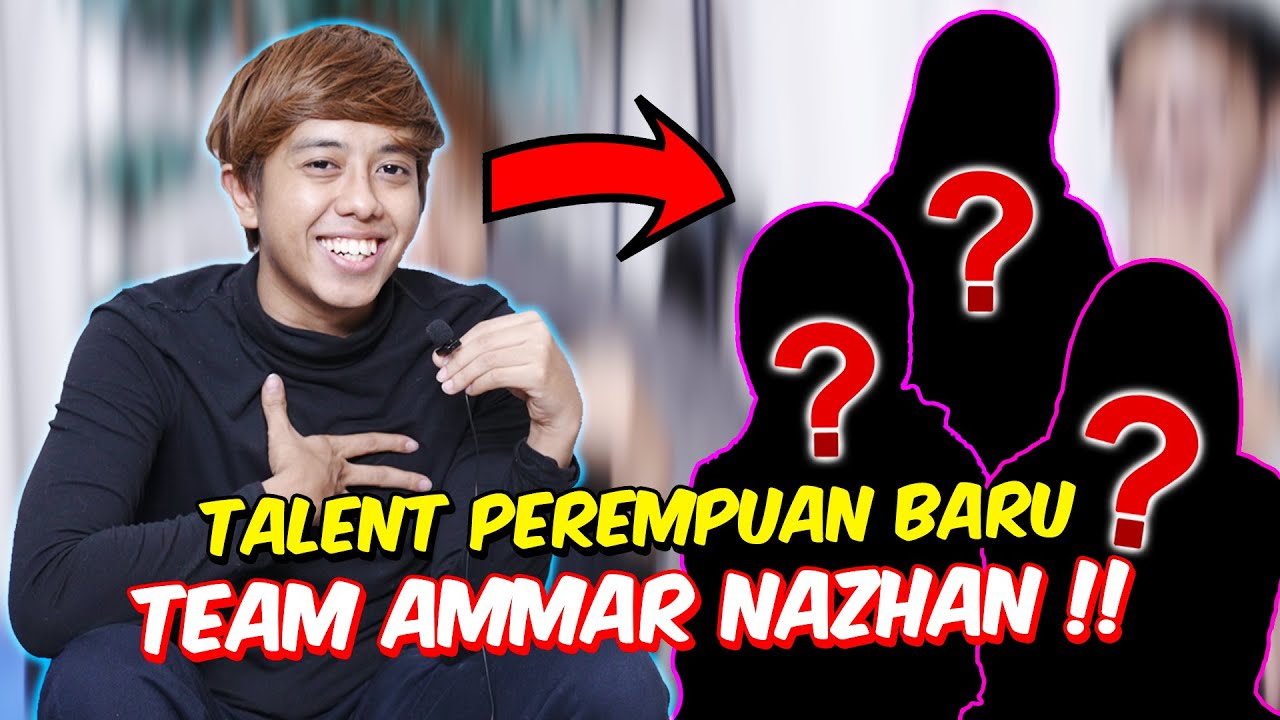 TALENT PEREMPUAN TEAM AMMAR NAZHAN !! - HELLO YEEN , WAWA & NAURA ! - YouTube