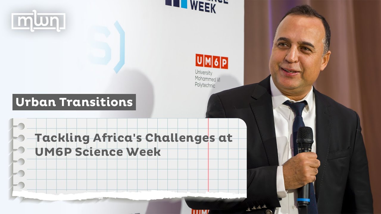 Urban Transitions: Tackling Africa's Challenges at UM6P Science Week ...