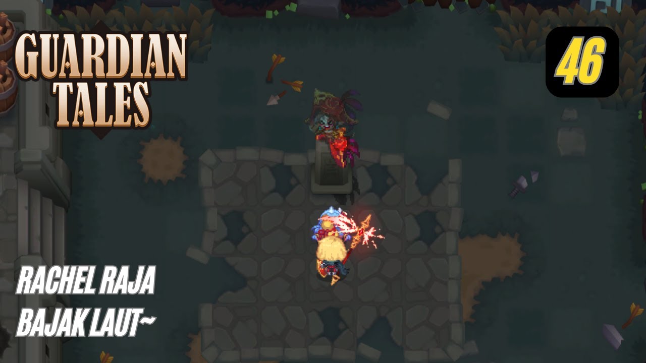 Ke makam Raja Bajak Laut, Rachel si Penyelamat! - Guardian Tales eps 46 ...