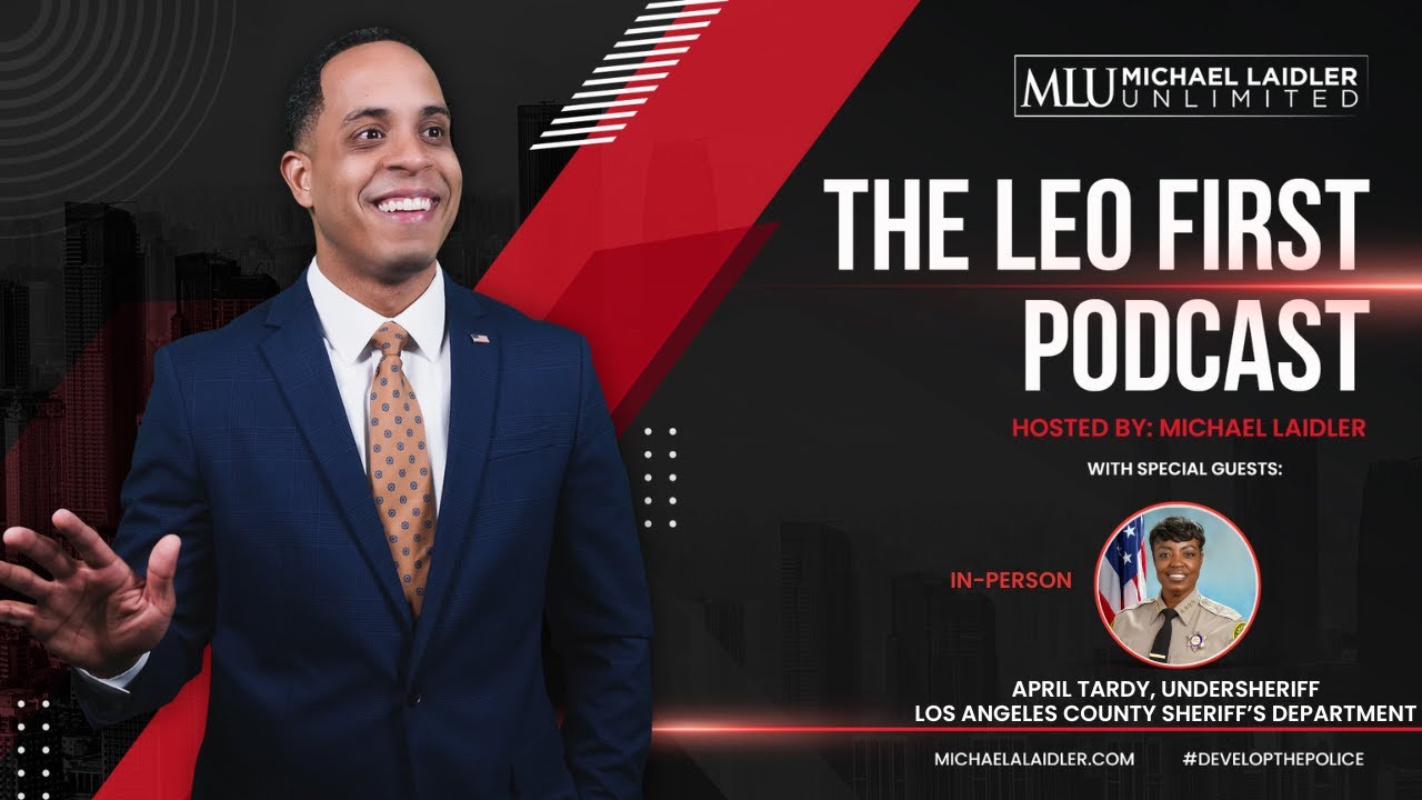 The LEO First Podcast with April Tardy, Undersheriff of LASD | Michaelalaidler.com - YouTube