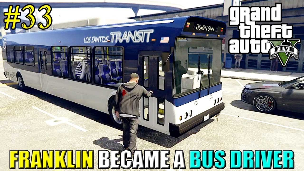 FRANKLIN BECAME A BUS DRIVER | GTA5 | GTA V GAMEPLAY #33 - YouTube
