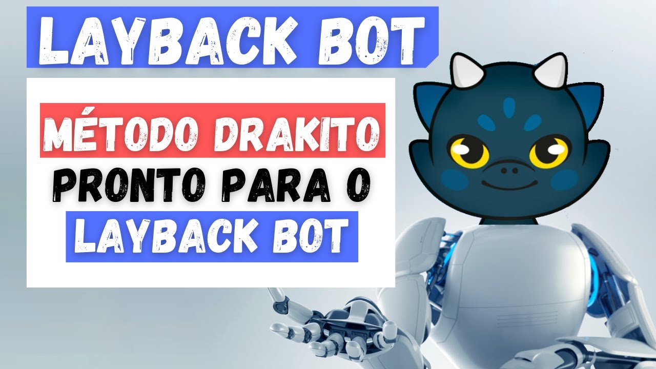 [ESTRATÉGIA] - DETALHAMENTO DO MÉTODO DRAKITO PRONTO PARA O LAYBACK BOT WEB - YouTube
