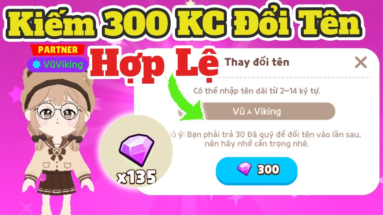 CÁCH KIẾM 300 KC ĐỔI TÊN ĐÚNG KHÔNG BỊ KHÓA | PLAY TOGETHER - YouTube