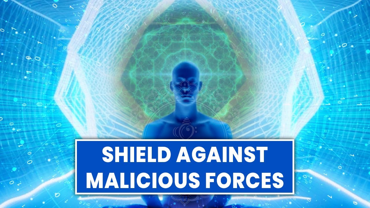 Shield Against Malicious Forces | Banish Evil Eyes, Spells And ...