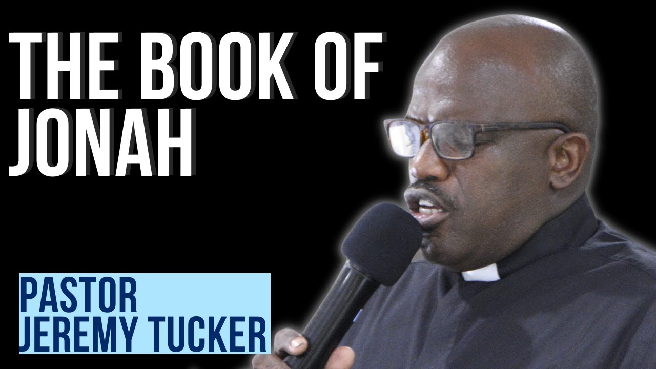 The Book of Jonah - Pastor Jeremy Tucker - YouTube