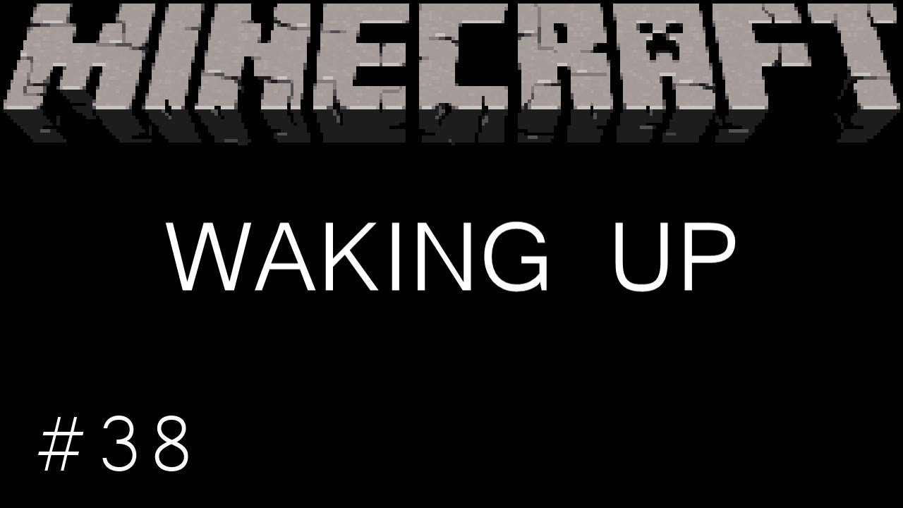 Minecraft - Waking Up - 38 (T394) - YouTube