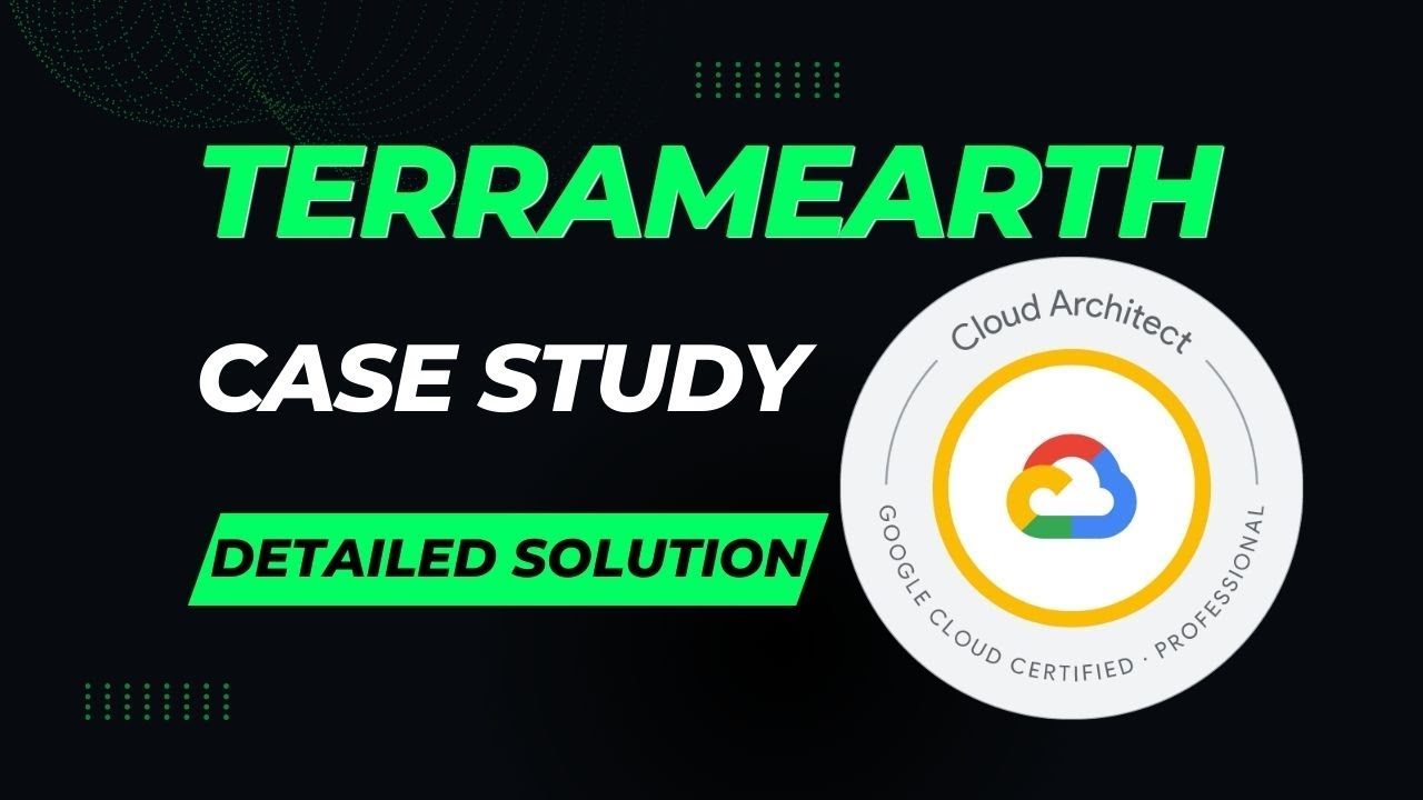 TerramEarth - Case Study Solution | Google Cloud Professional Cloud Architect(PCA) Exam - YouTube