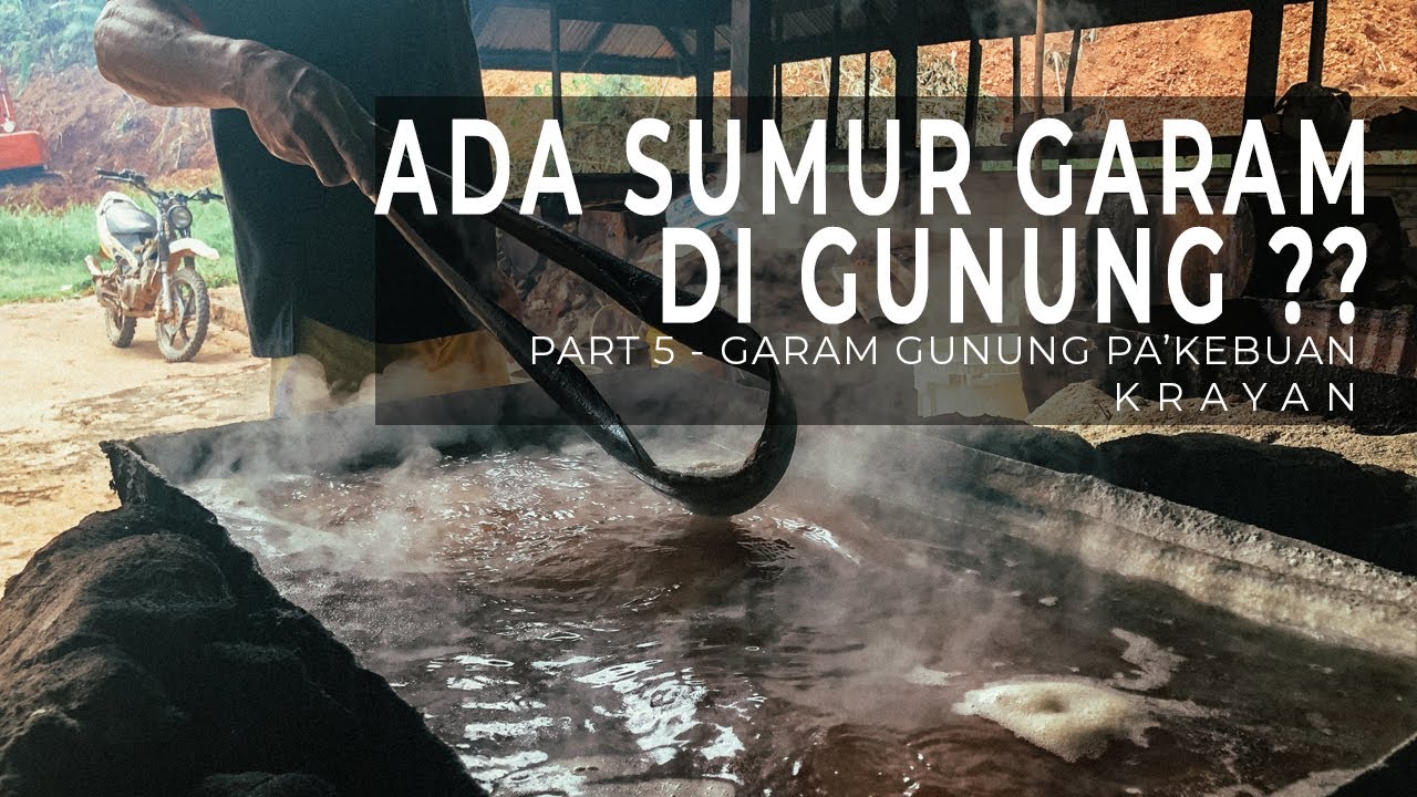 Ada Garam Gunung di Perbatasan Indonesia dan Malaysia - Krayan (Part ...