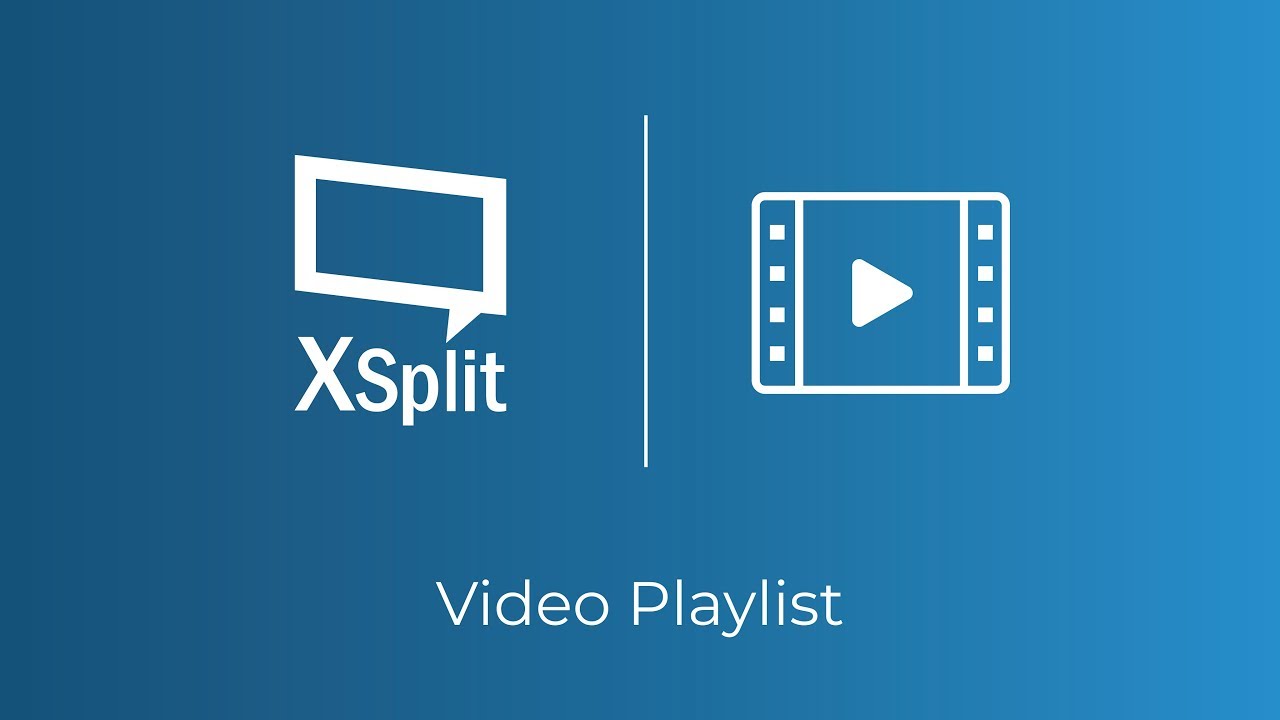 XSplit Broadcaster: Video Playlist - YouTube