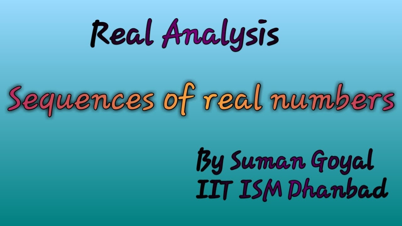 Real Analysis : Basic introduction to Sequences of real numbers - YouTube