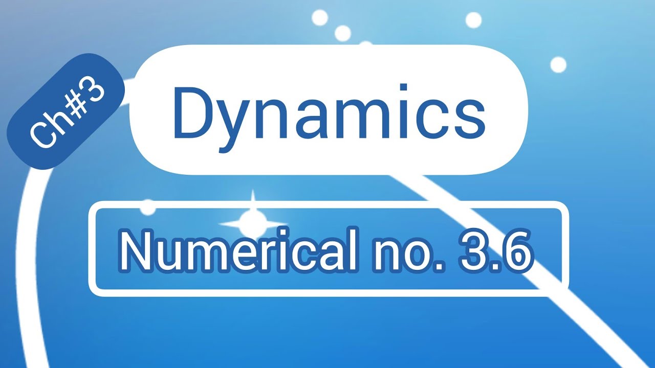 Numerical no. 3.6 Class 9th Physics Chapter#3 Dynamics - YouTube