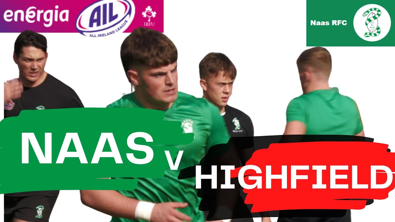 Naas v Highfield - YouTube