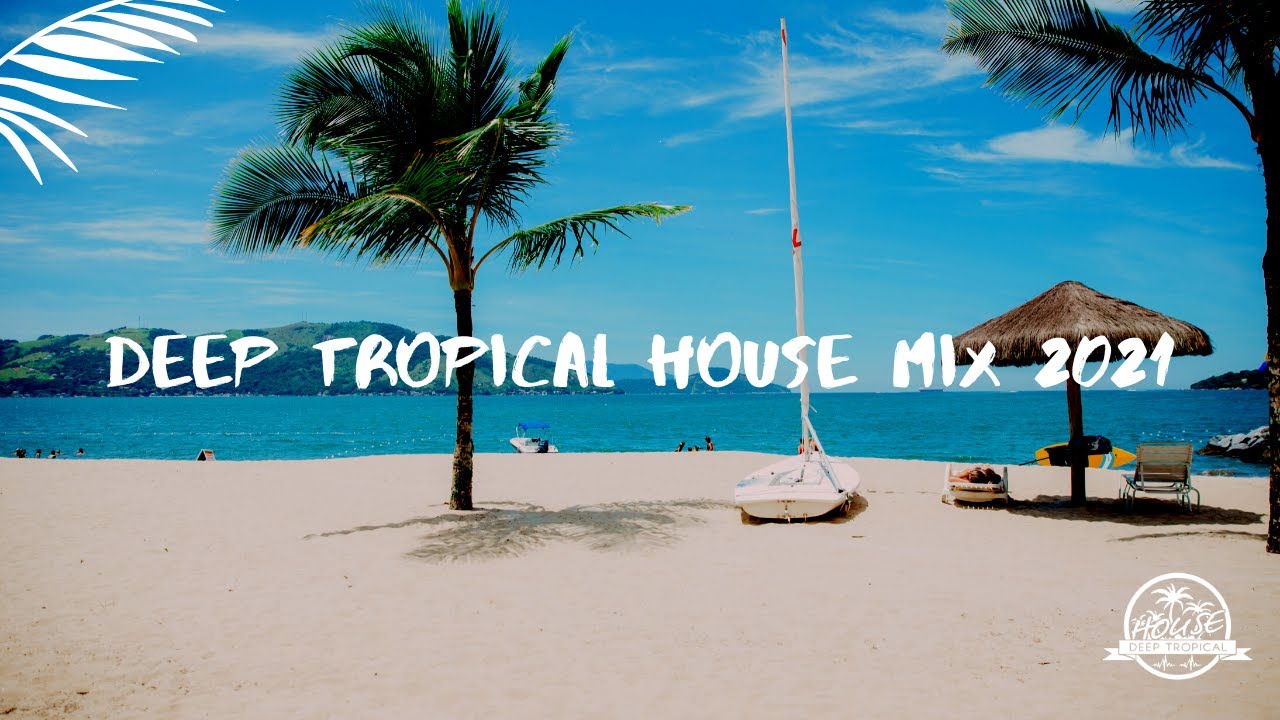 Deep Tropical House Mix 2021 #7 (By Narayan) - YouTube