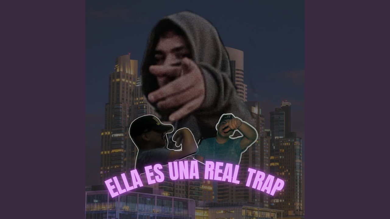 Ella Es una Real Trap - YouTube