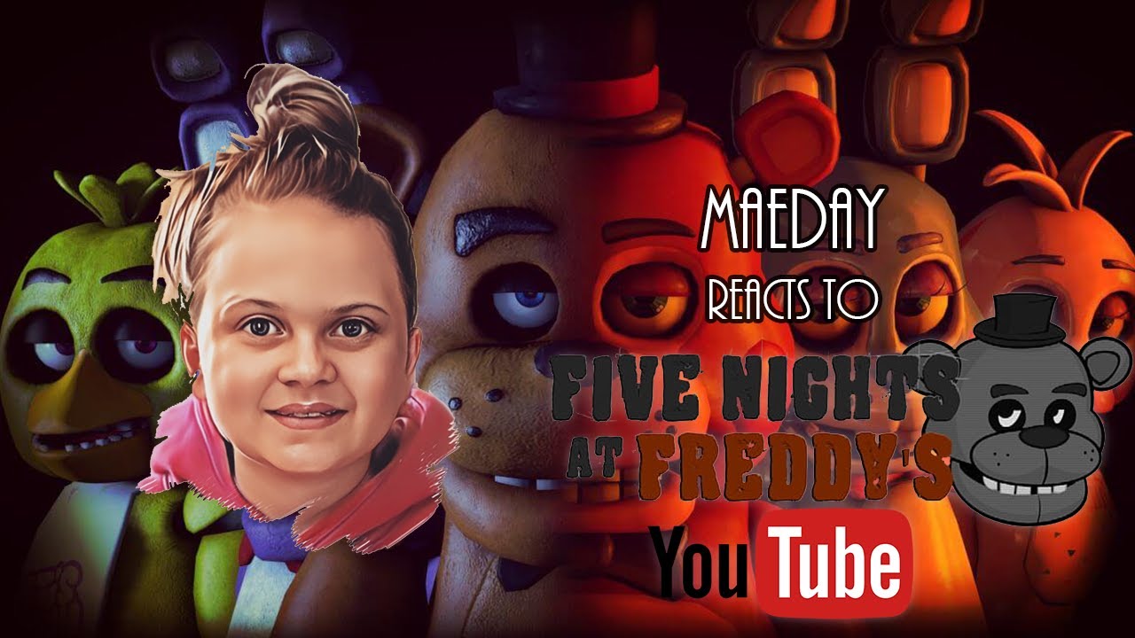 MaeDay Reacts to YouTube - FNAF Edition - YouTube