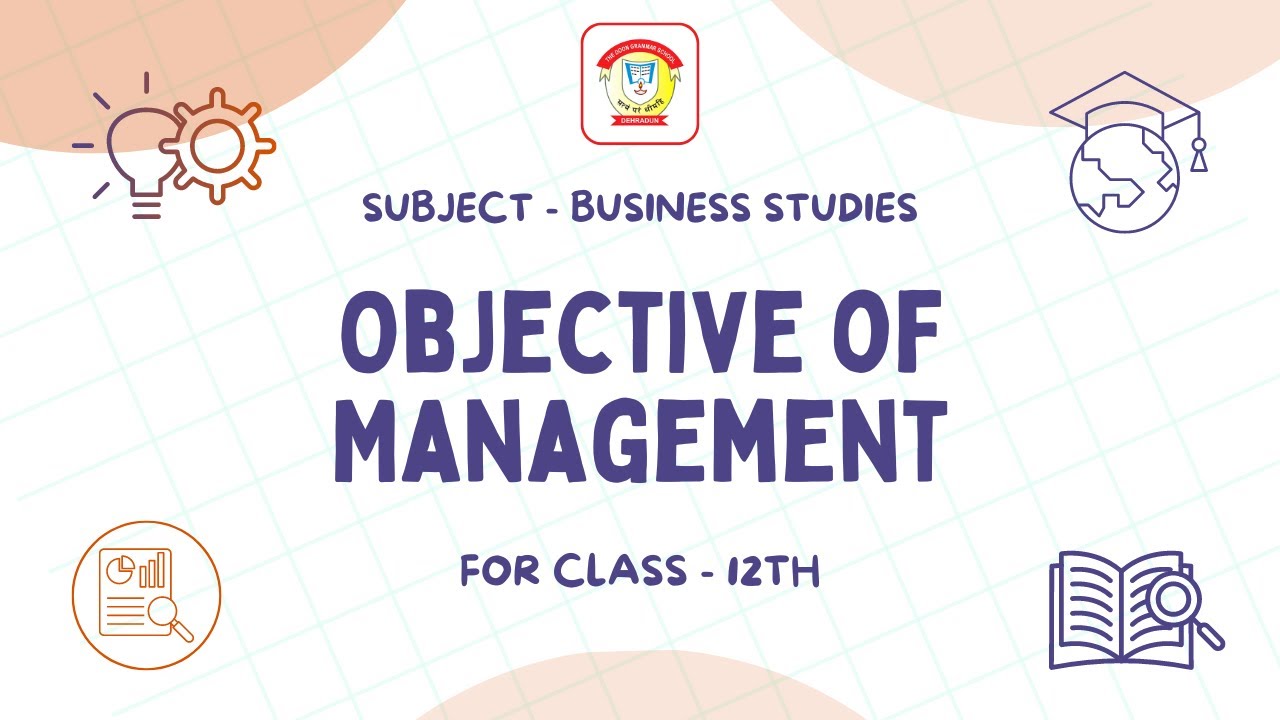 Objective of Management | Class 12 Business Studies | The Doon Grammar ...