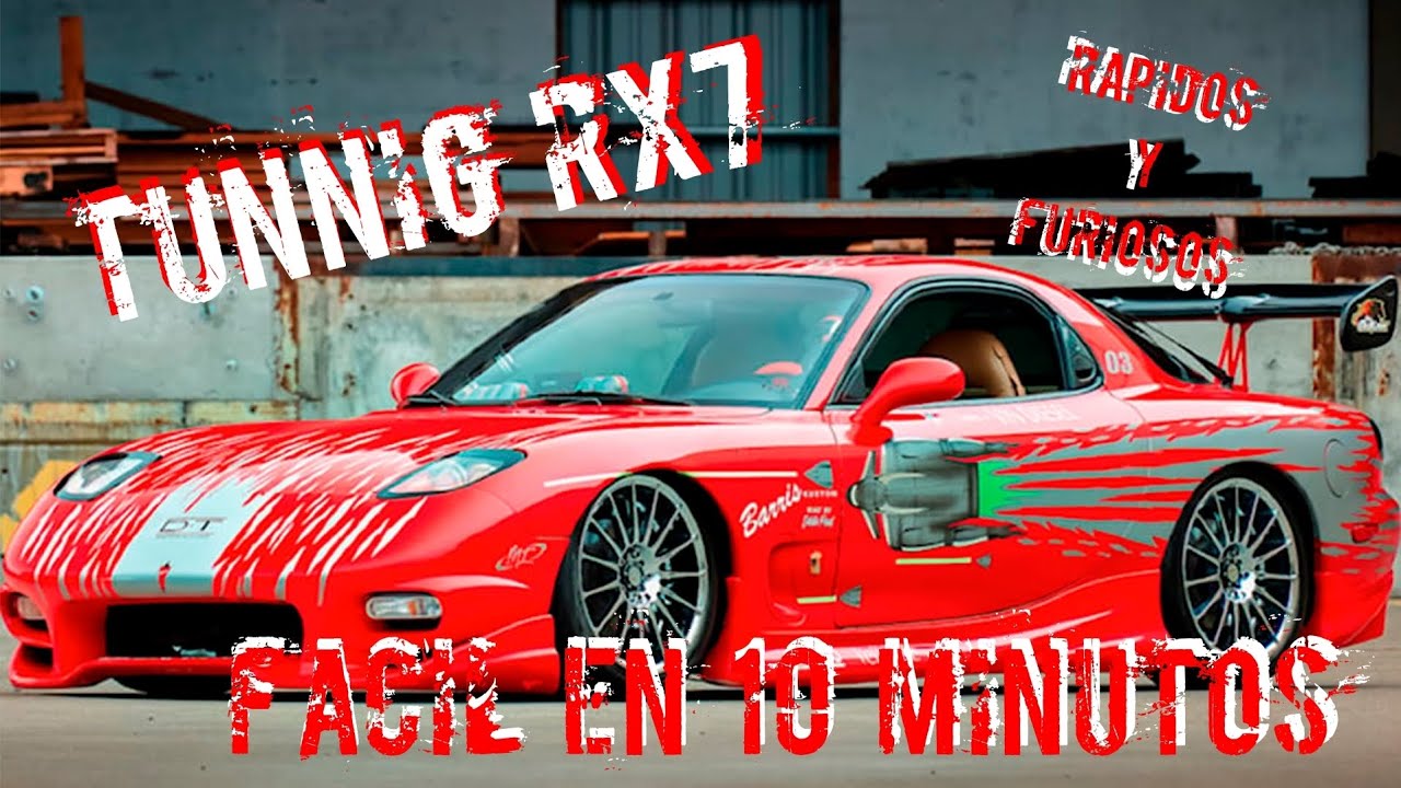 tunnig de rx7 de rápidos y furiosos en 10 minutos - YouTube