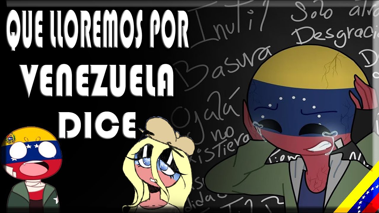 CountryHumans🌎 [Venezuela] 💔Que llorermos por Venezuela dice😢[Comics ...
