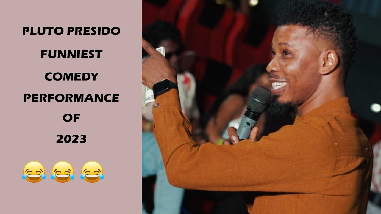 PLUTO PRESIDO FUNNIEST COMEDY PERFORMANCE OF 2023 - YouTube