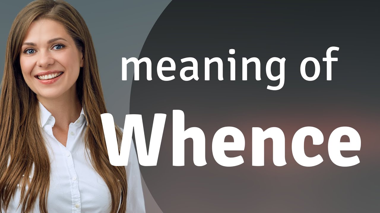 Whence | what is WHENCE meaning - YouTube
