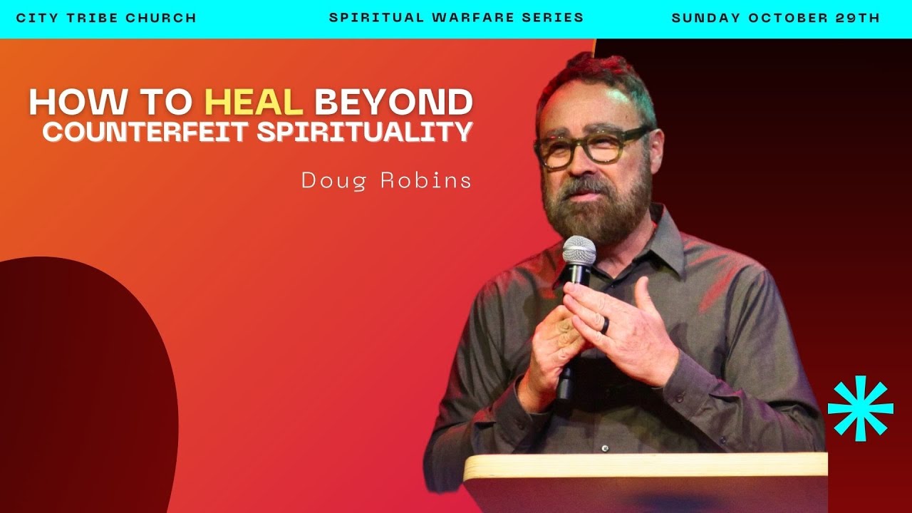 How to Heal Beyond Counterfeit Spirituality - Doug Robins - YouTube