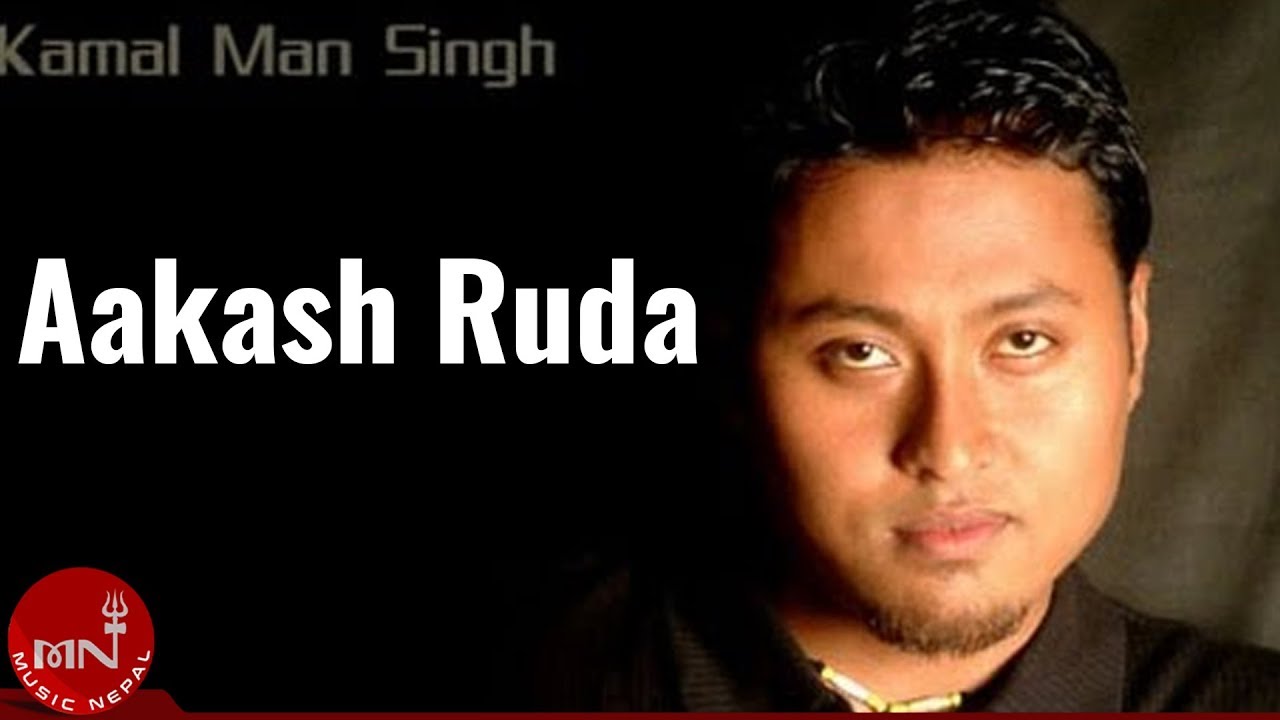 Nepali Pop Song || Aakash Ruda || Kamal Man Singh - YouTube