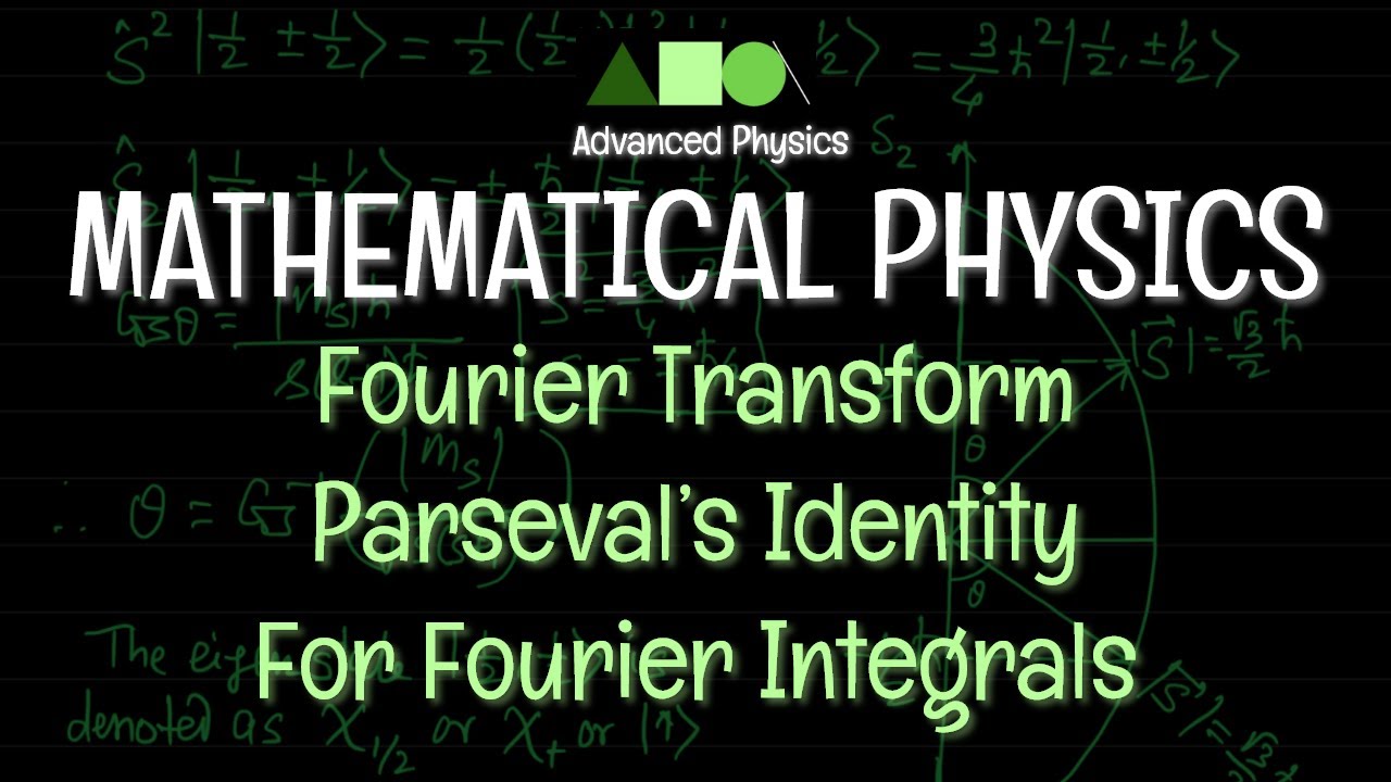 Mathematical Physics - Fourier Transform : Parseval’s Identity For ...