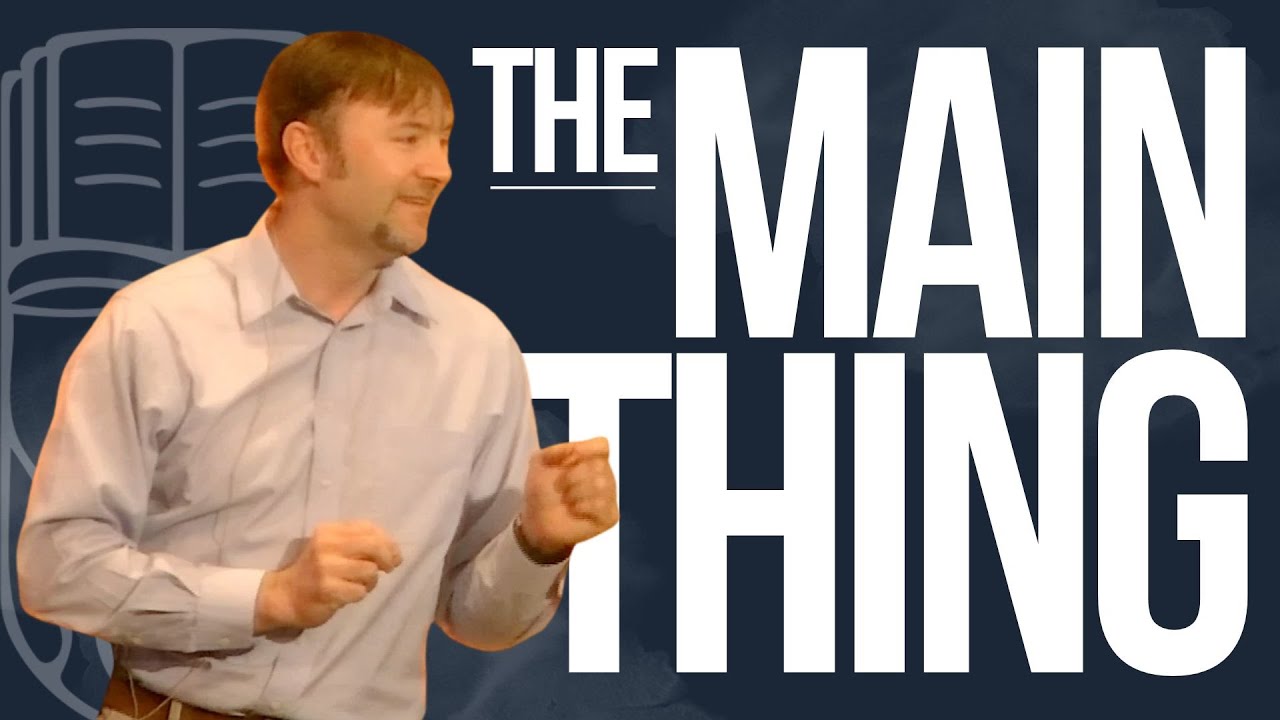 The Main Thing - YouTube